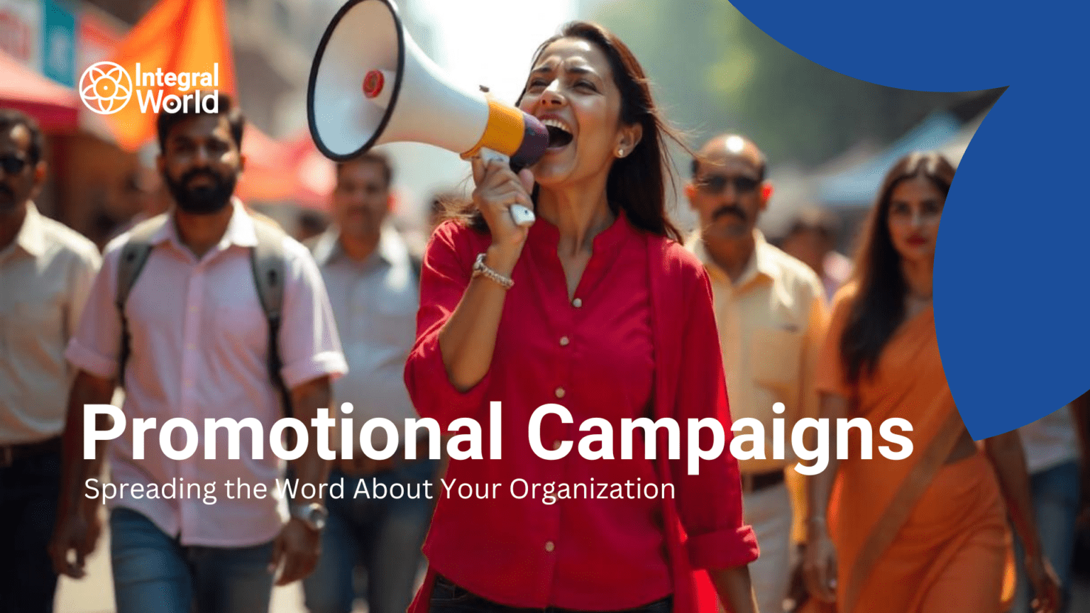 Promotional Campaigns - Spreading the Word About Your Organization - Integral World